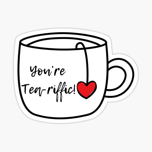 "You're Tea-riffic Digital Sticker" Sticker for Sale by FNJGlobal2023 ...