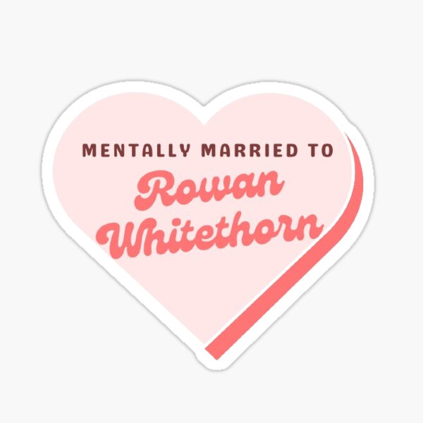 "Mentally married to Rowan Whitehorn" Sticker for Sale by blackbunnnny ...