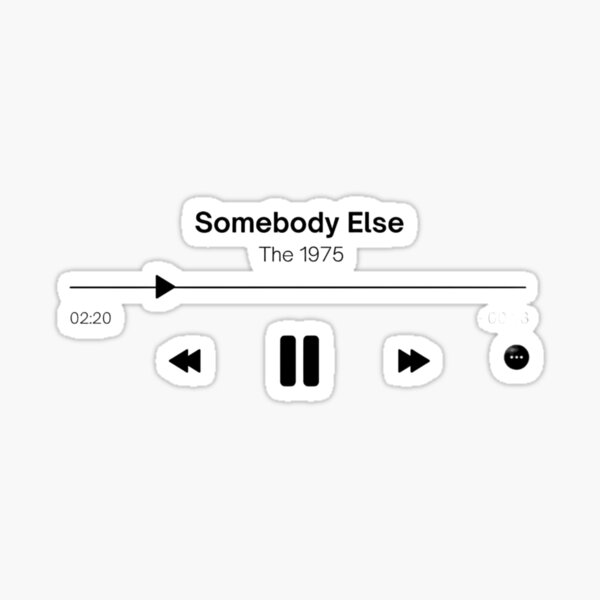 "the 1975 somebody else song player" Sticker for Sale by fangirlHQ ...