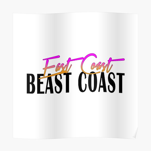 "East Coast Beast Coast" Poster by chrisisreed | Redbubble