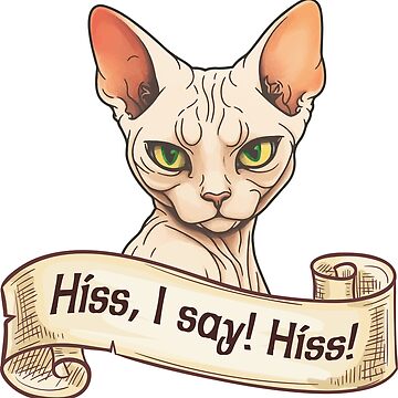 "Hiss, I say! HISS! - His Majesty" Sticker for Sale by mischiefsden ...