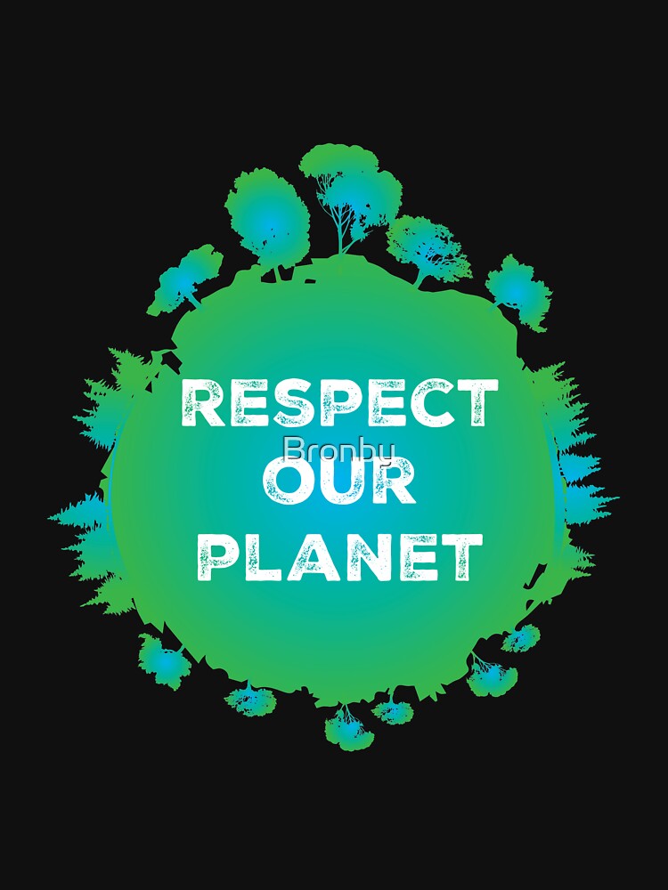 "Respect Our Planet Protect the Environment Earth Day Trees" T-shirt ...
