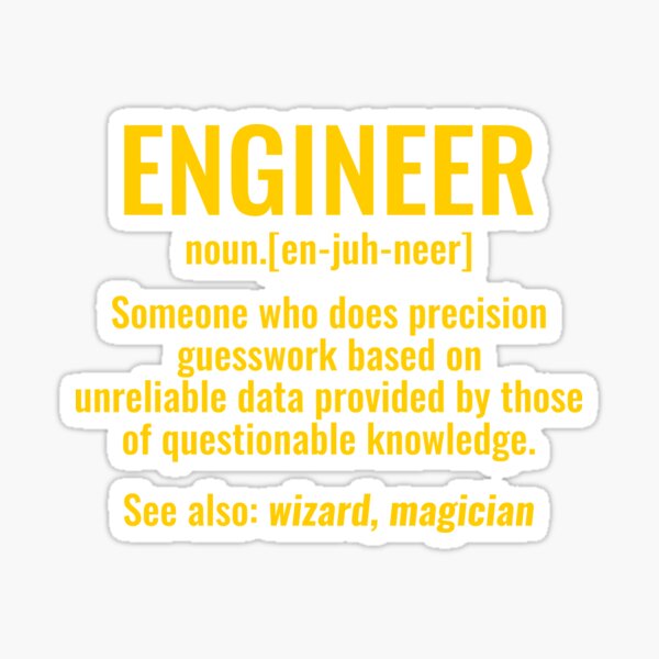 "Engineer Someone Who Does Precision Guesswork Based on Unreliable Data ...