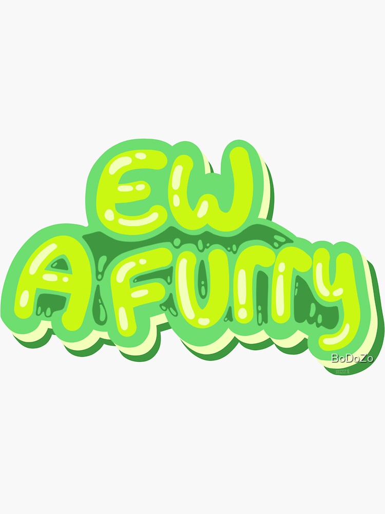 "Ew a Furry" Sticker for Sale by BoDoZo | Redbubble