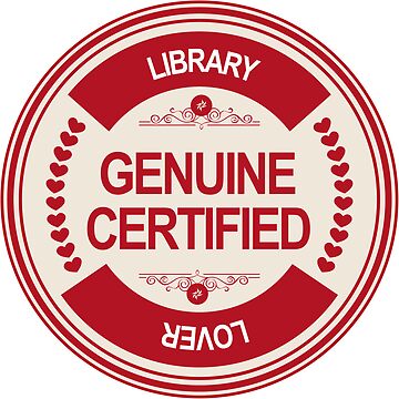 "Genuine Certified Library Lover Seal" Sticker for Sale by ALIA ...