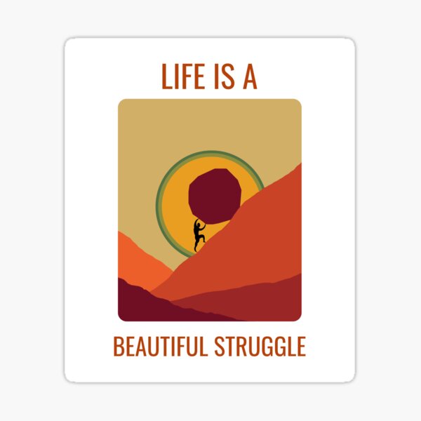 "Life is a beautiful struggle. funny meme about life, illustration and ...