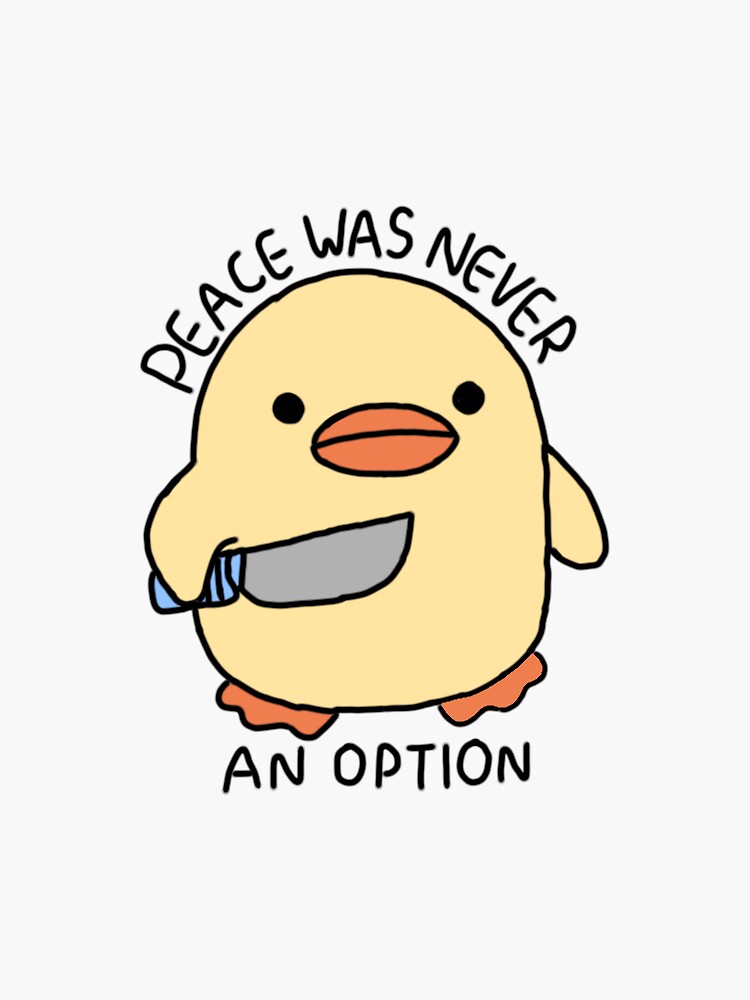 "peace was never an option duck" Sticker for Sale by LizzyArt123 ...