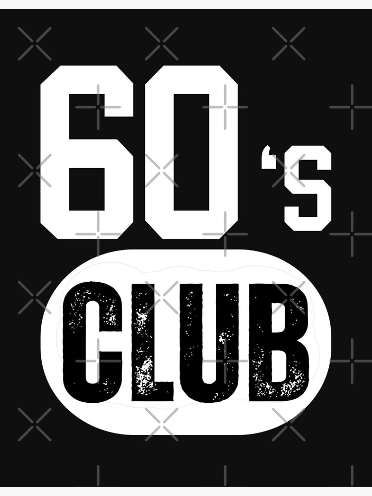 "Welcome to the 60's Club ,Happy birthday" Poster for Sale by erozzz ...