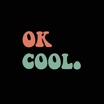 "ok cool" Sticker for Sale by zainab hussain | Redbubble