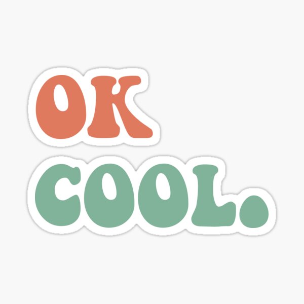 "ok cool" Sticker for Sale by zainab hussain | Redbubble
