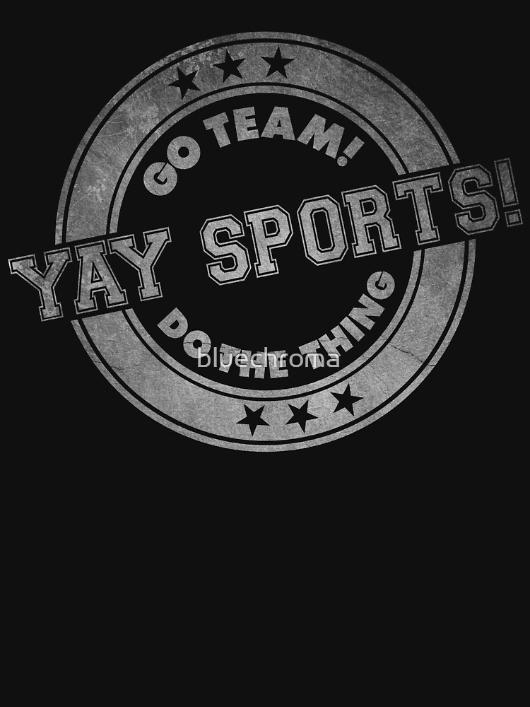 "Yay Sports!" T-shirt by bluechroma | Redbubble | sports t-shirts ...