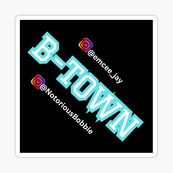 "B-town stickers" Sticker for Sale by NotoriousBobbie | Redbubble