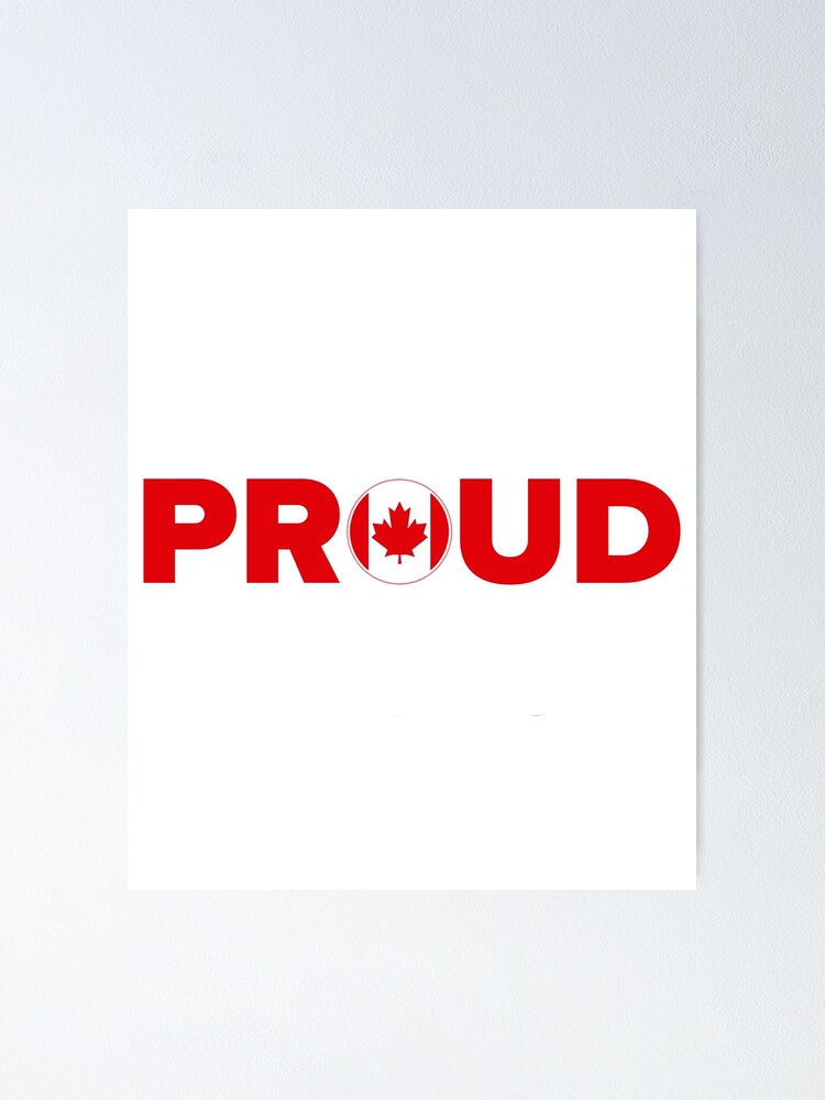 "Proud (Canadian)" Poster by LatinoTime | Redbubble