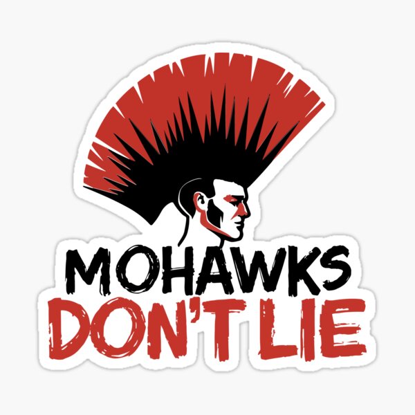 "Mohawks Don't Lie" Sticker for Sale by JUXXCREATIVE | Redbubble