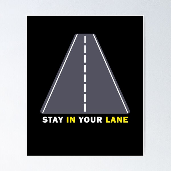 "Funny Driver Joke Stay In Your Lane Meme" Poster for Sale by ...