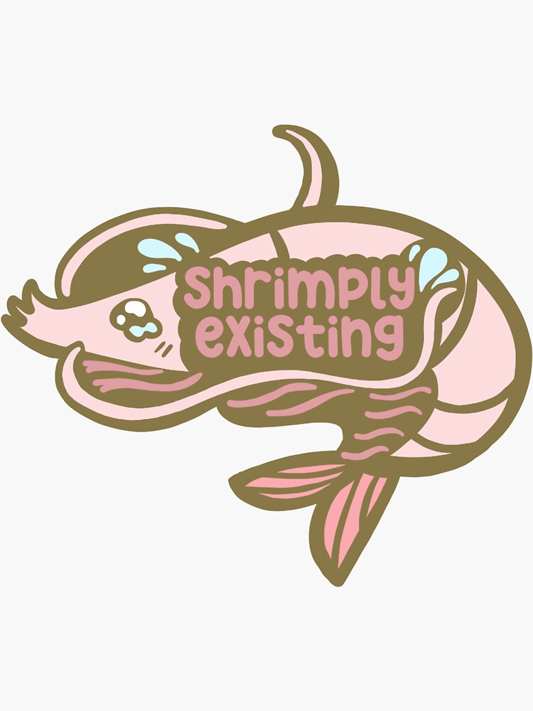 "Shrimply Existing" Sticker for Sale by BathbunnyArt | Redbubble