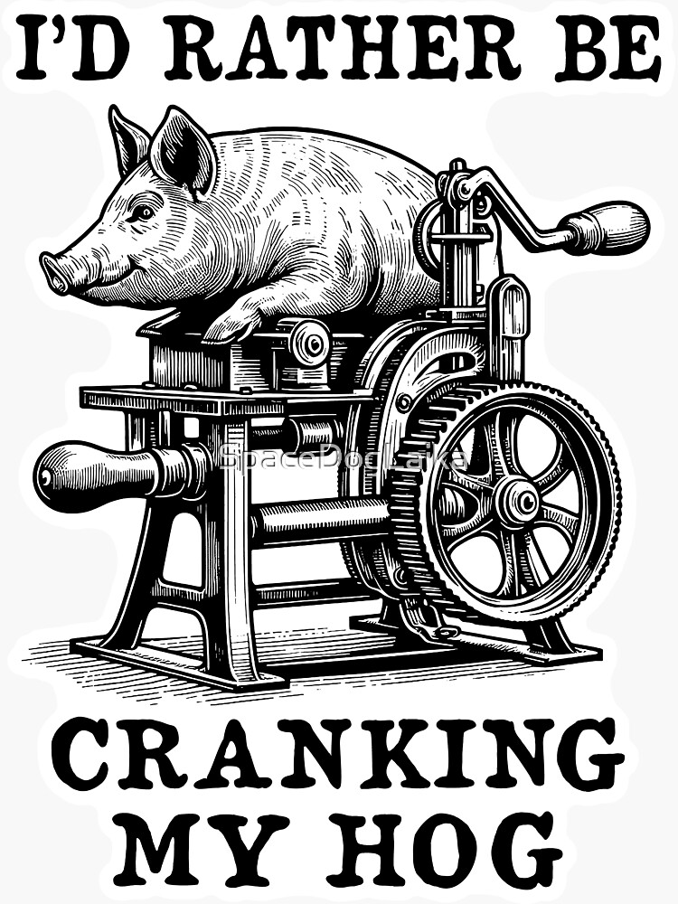 "Rather Be Cranking My Hog - Oddly Specific Meme" Sticker for Sale by ...