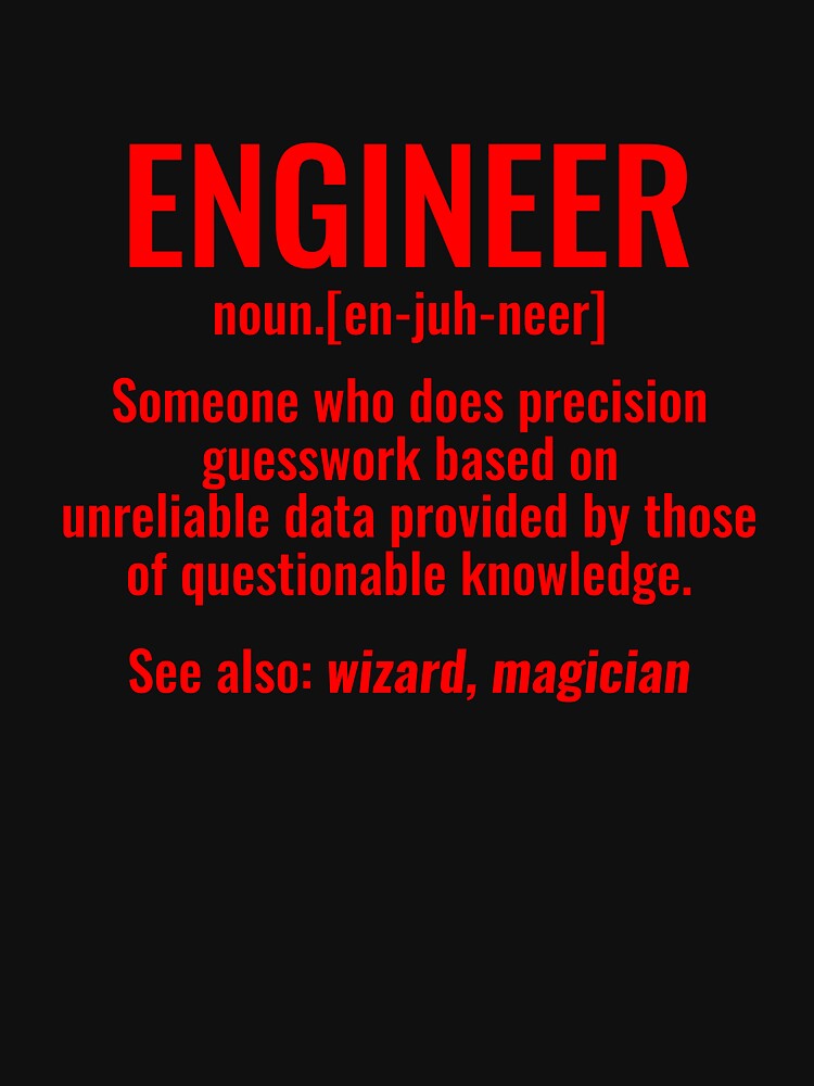"Engineer Someone Who Does Precision Guesswork Based on Unreliable Data ...