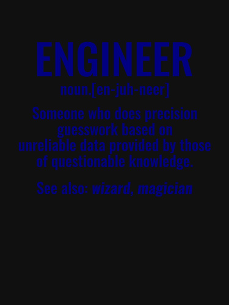 "Engineer Someone Who Does Precision Guesswork Based on Unreliable Data ...