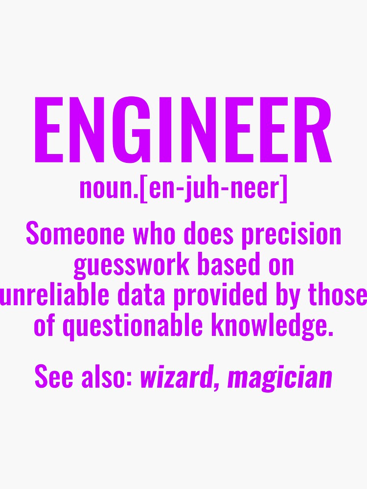 "Engineer Someone Who Does Precision Guesswork Based on Unreliable Data ...