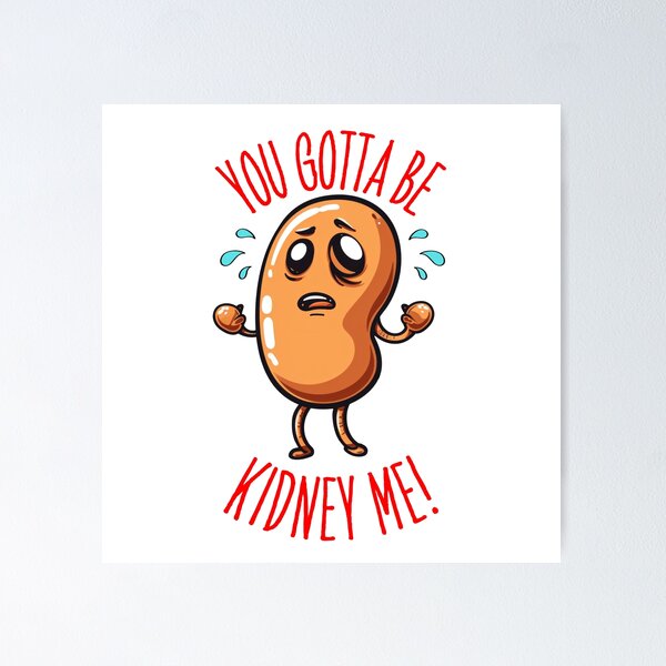 "You Gotta Be Kidney Me! Funny Kidney Cartoon, Organ Donation Awareness ...