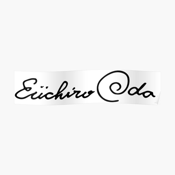 "Eiichiro ODA - Signature 漫画家" Poster for Sale by opngoo | Redbubble