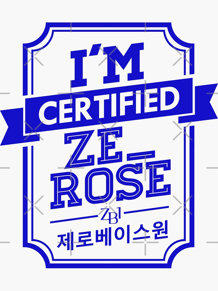 "Certified ZB1 ZEROBASEONE ZE_ROSE" Sticker for Sale by skeletonvenus ...