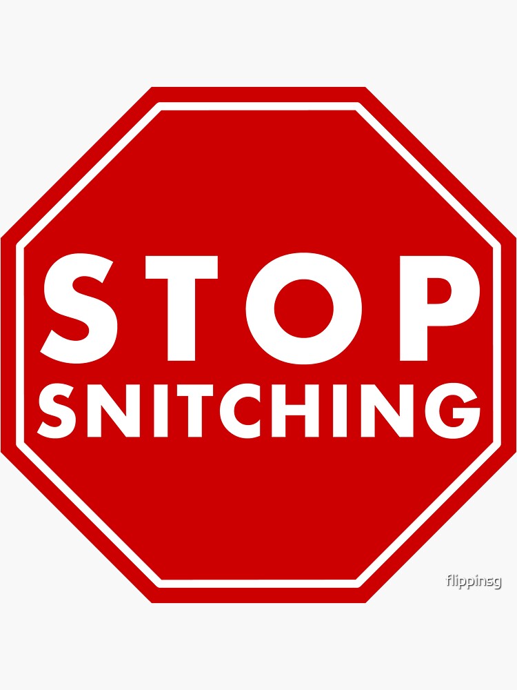 "Stop Snitching" Sticker for Sale by flippinsg | Redbubble