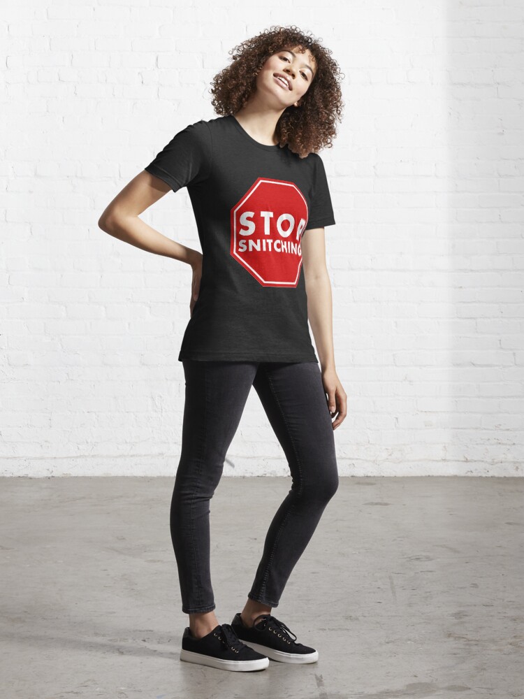 "Stop Snitching" T-shirt for Sale by flippinsg | Redbubble | stop ...