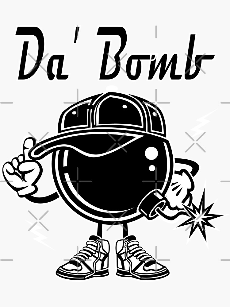 "Da' Bomb Funny Quote Tee" Sticker for Sale by GRDesigns | Redbubble