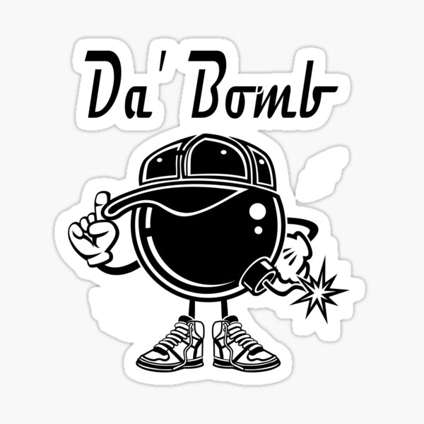 "Da' Bomb Funny Quote Tee" Sticker for Sale by GRDesigns | Redbubble