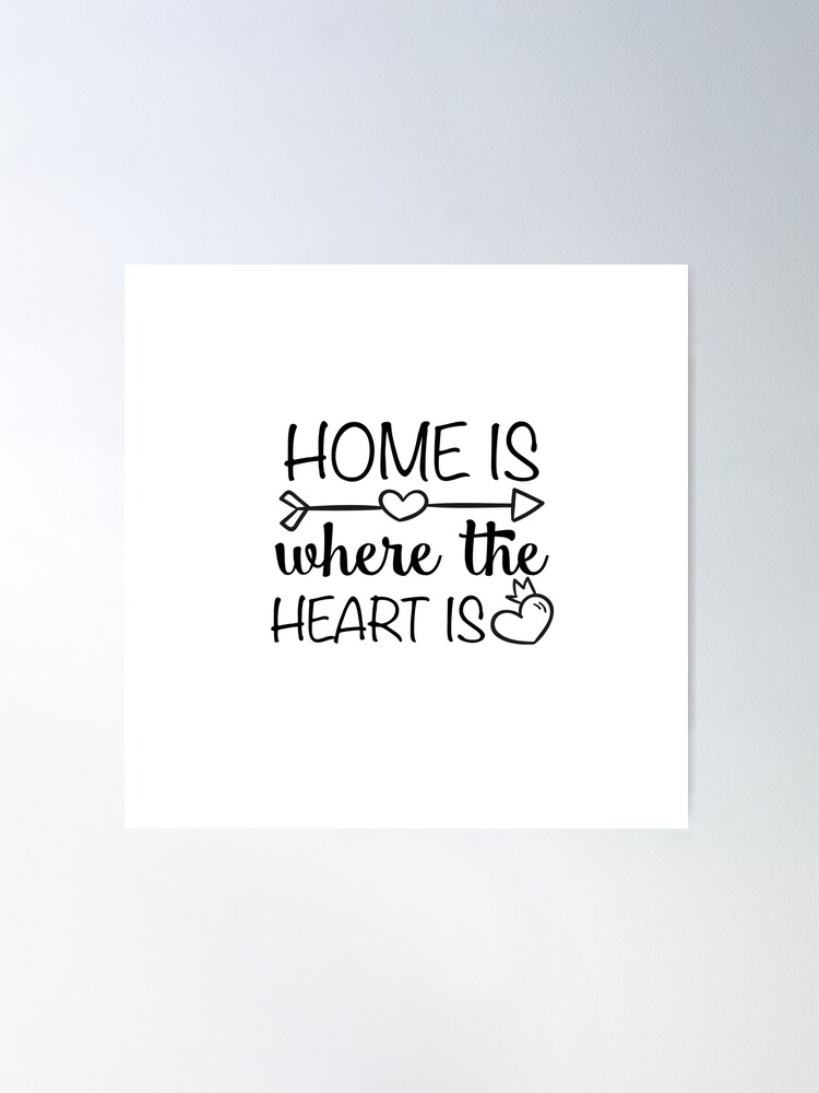 Home Is Where My Heart Is Quote