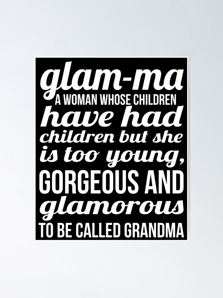 "Grandma Glamma Gorgeous And Glamorous" Poster by printedkicks | Redbubble