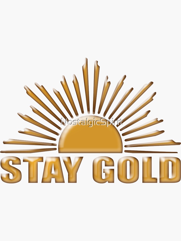 "Stay gold" Sticker by NostalgicSpirit | Redbubble