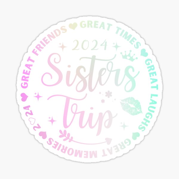 "Girls Weekend Sisters Trip 2024" Sticker for Sale by BelkaMed | Redbubble