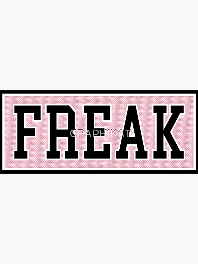 "FREAK" Sticker for Sale by GRAPHIKAT | Redbubble