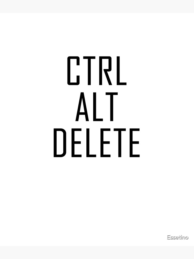"Ctrl Alt Del Computer Geek - Control Alt Delete Code" Poster for Sale ...