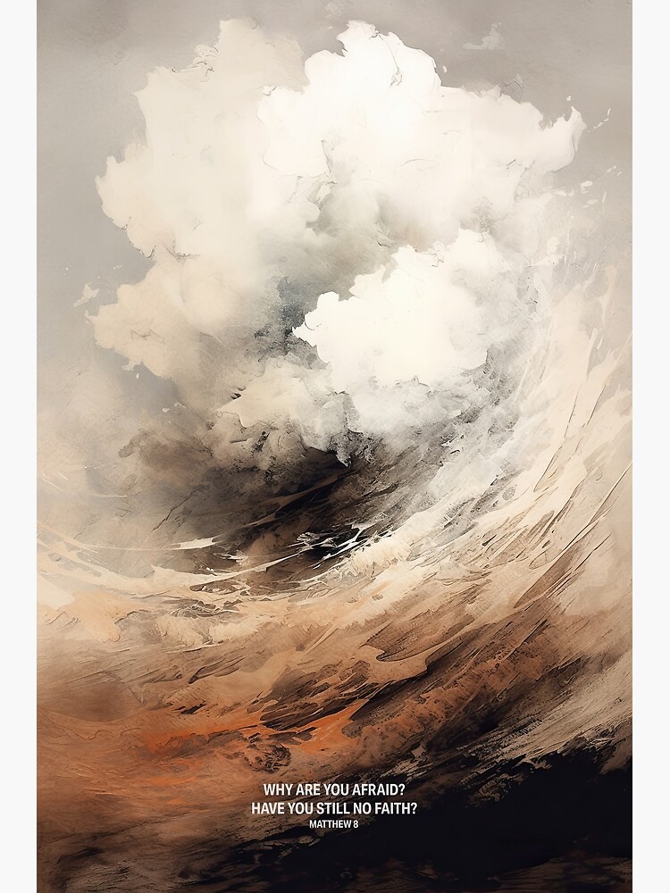 "Matthew 8 "Why are you afraid? Have you still no faith?"" Art Print ...