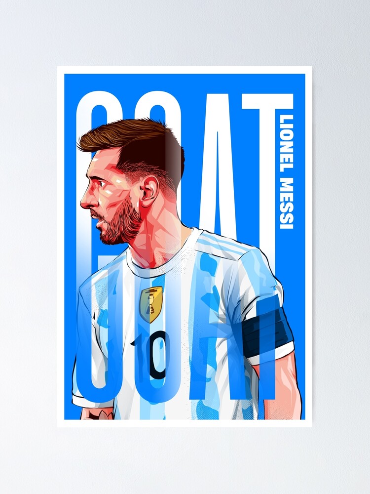 "Lionel Messi The GOAT Illustration artwork " Poster for Sale by ...
