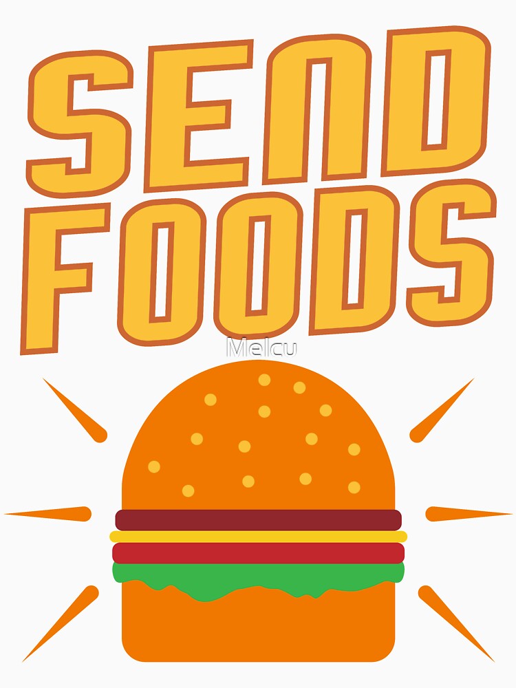 "Send foods" T-shirt for Sale by Melcu | Redbubble | food t-shirts ...