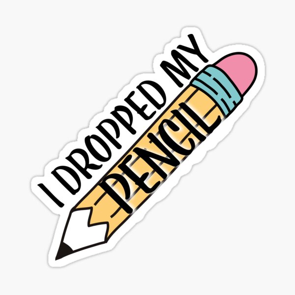 "i dropped my pencil" Sticker for Sale by spicystylesco | Redbubble