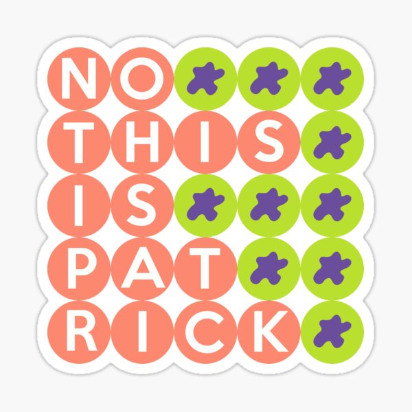 "No, this is Patrick " Sticker for Sale by MayaTauber | Redbubble