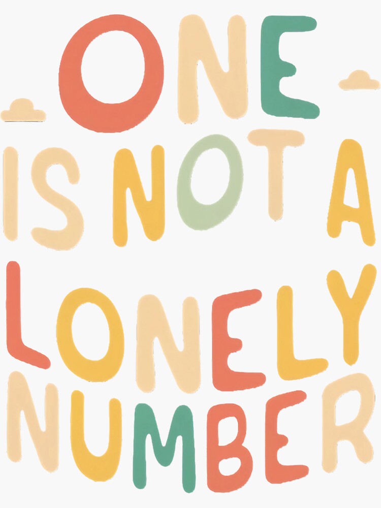 "One is Not a Lonely Number. Single Awareness Day" Sticker for Sale by ...