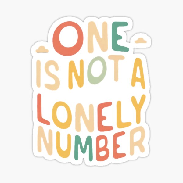 "One is Not a Lonely Number. Single Awareness Day" Sticker for Sale by ...