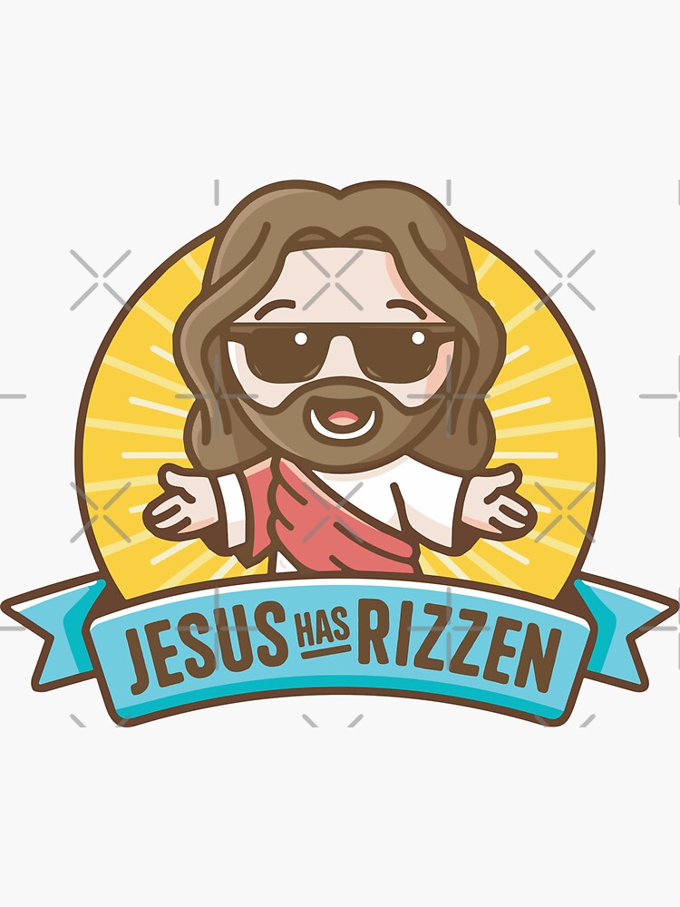 "Jesus Has Rizzen Funny Christian He Has Rizzen Cute Kawaii Christ Rizz ...