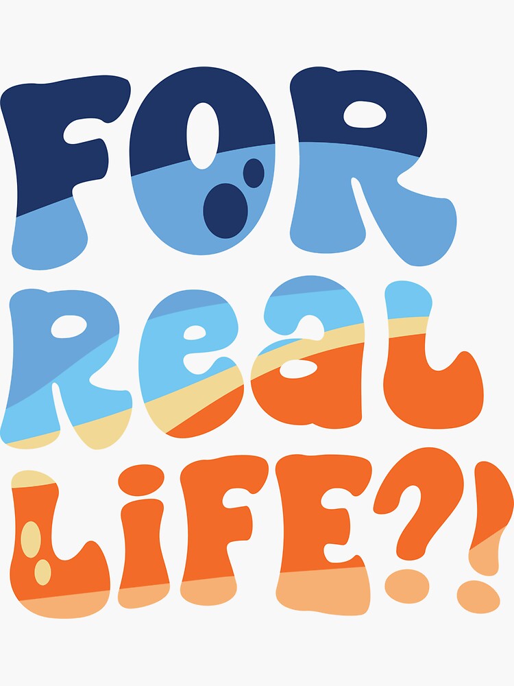 "For Real Life?!" Sticker for Sale by jolieroberson | Redbubble
