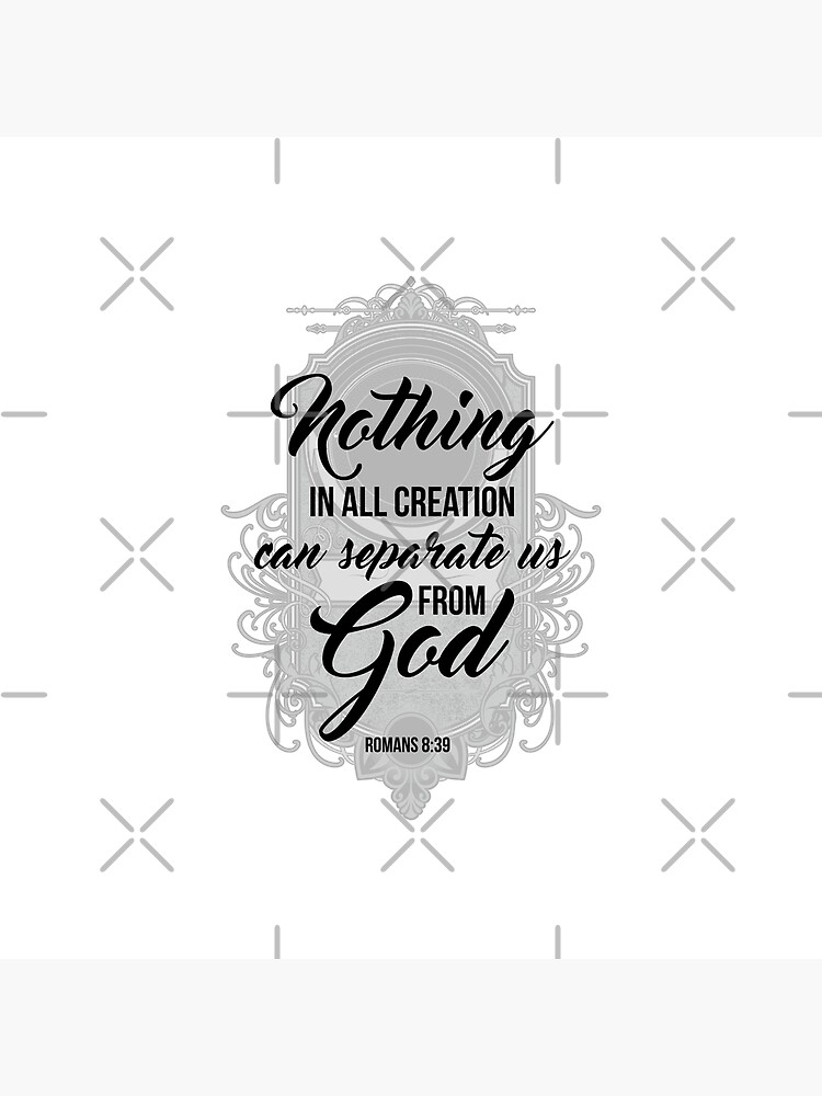 "Christian quotes - Romans 8:39 - Nothing can separate us from God ...