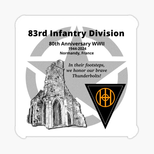 "80th Anniversary WWII Normandy - 83rd Infantry Division" Sticker for ...