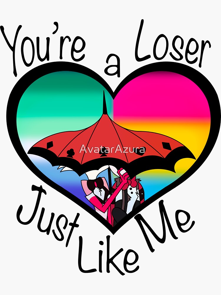 "You’re a loser, just like me-huskerdust" Sticker for Sale by ...