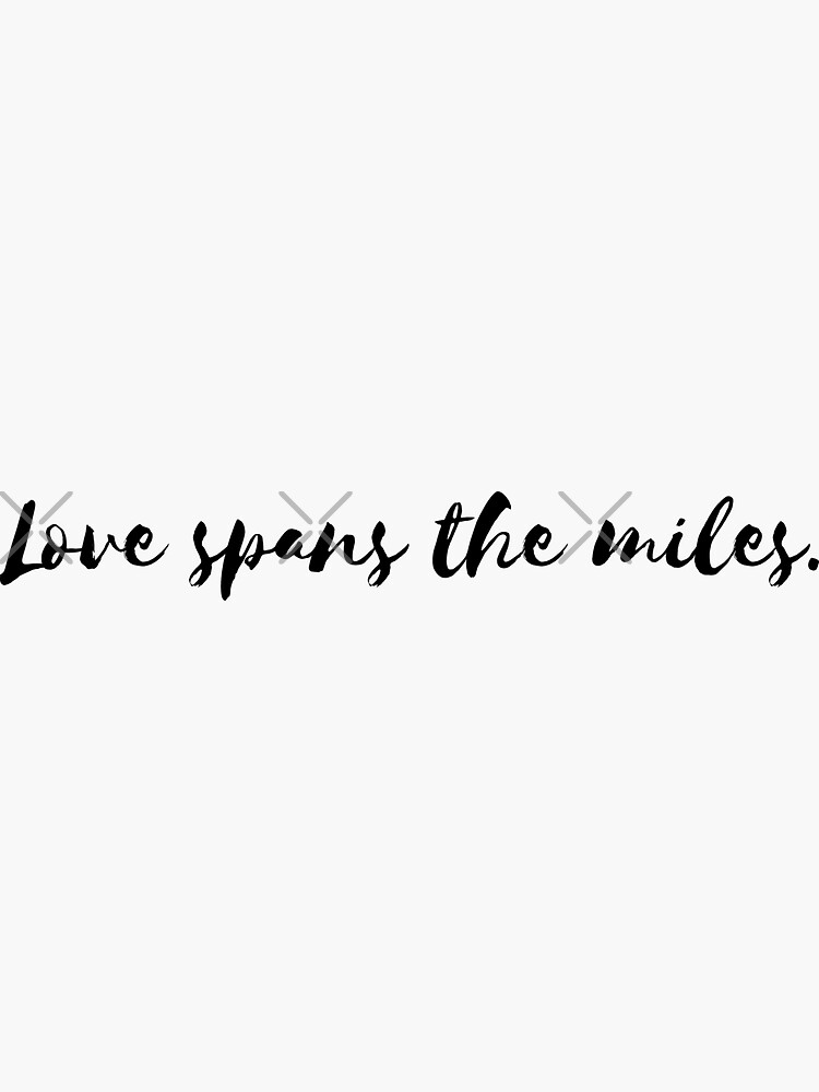"Love spans the miles." Sticker for Sale by Bananobanini | Redbubble